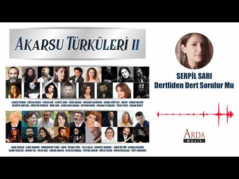 Serpil Sarı - Dertliden Dert Sorulur Mu | Akarsu Türküleri 2 | © Arda Müzik 2020