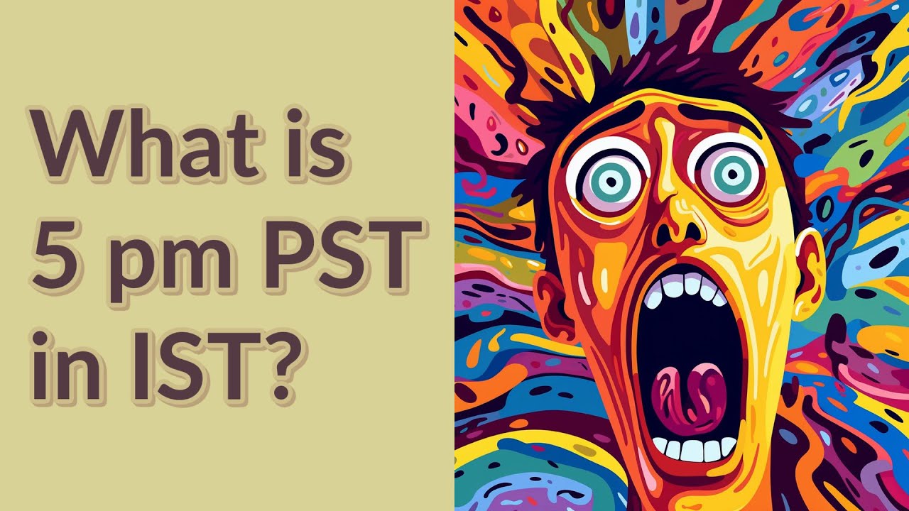 What Is 5 Pm PST In IST YouTube