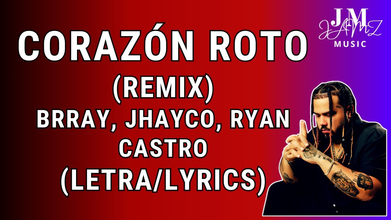 Brray, Jhayco, Ryan Castro - Corazón Roto Remix (Letra/Lyrics) - YouTube