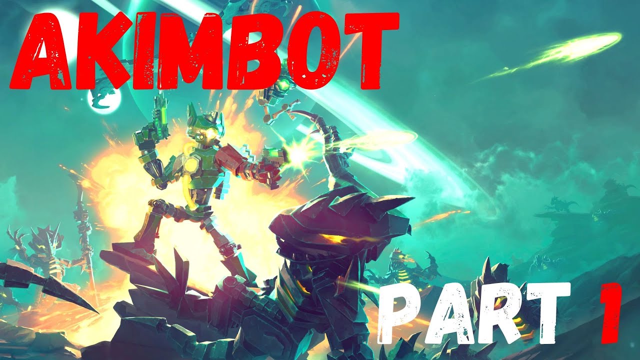 Akimbot Full Walkthrough Part 1 - Finally, a new, exhilarating 3D ...