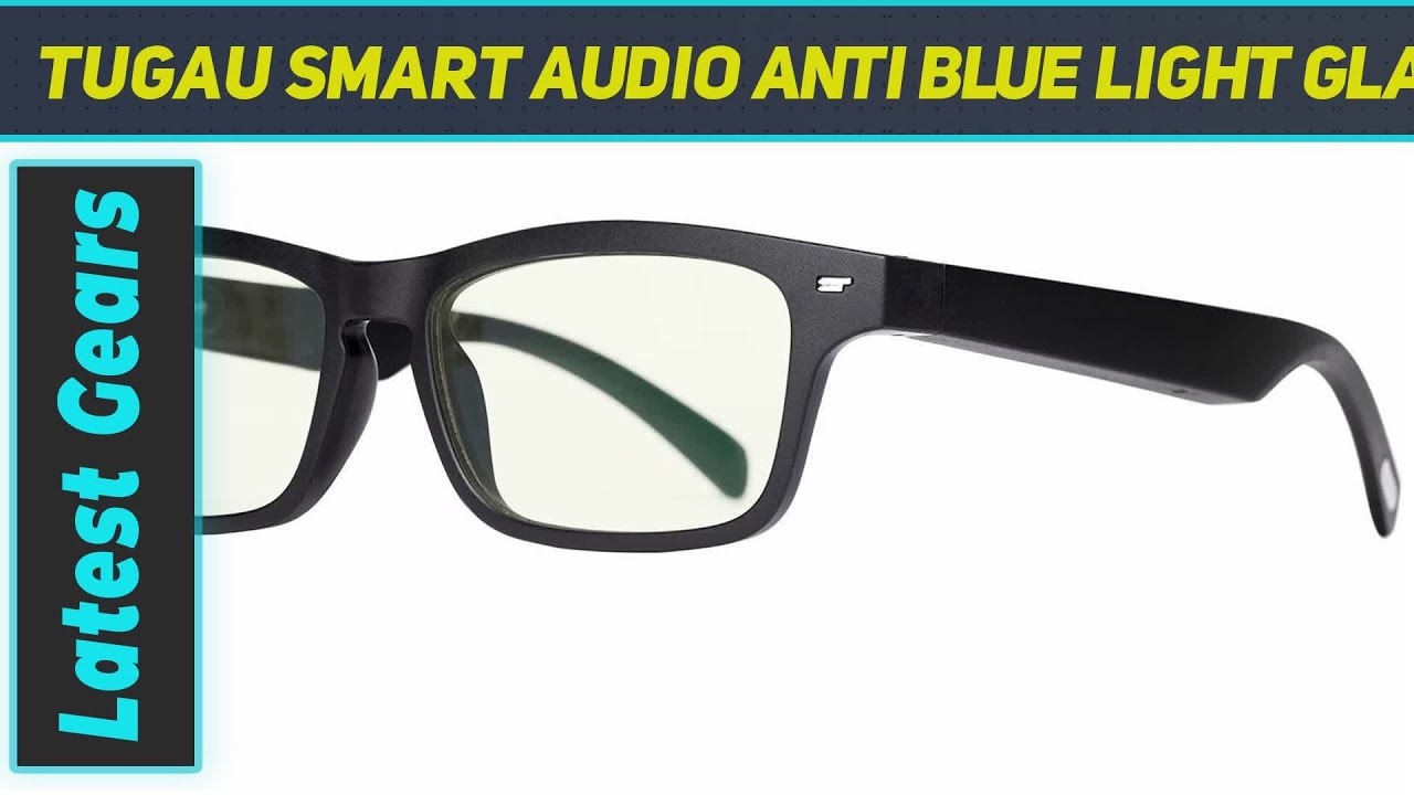 TUGAU Smart Audio Anti Blue Light Glasses - Review 2023 - YouTube