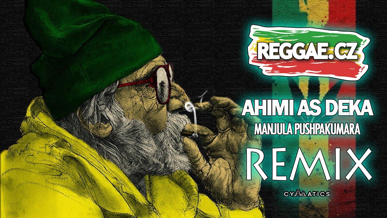 Ahimi As Deka Remix ( Manjula Pushpakumara ) - Reggae Step Remix ...