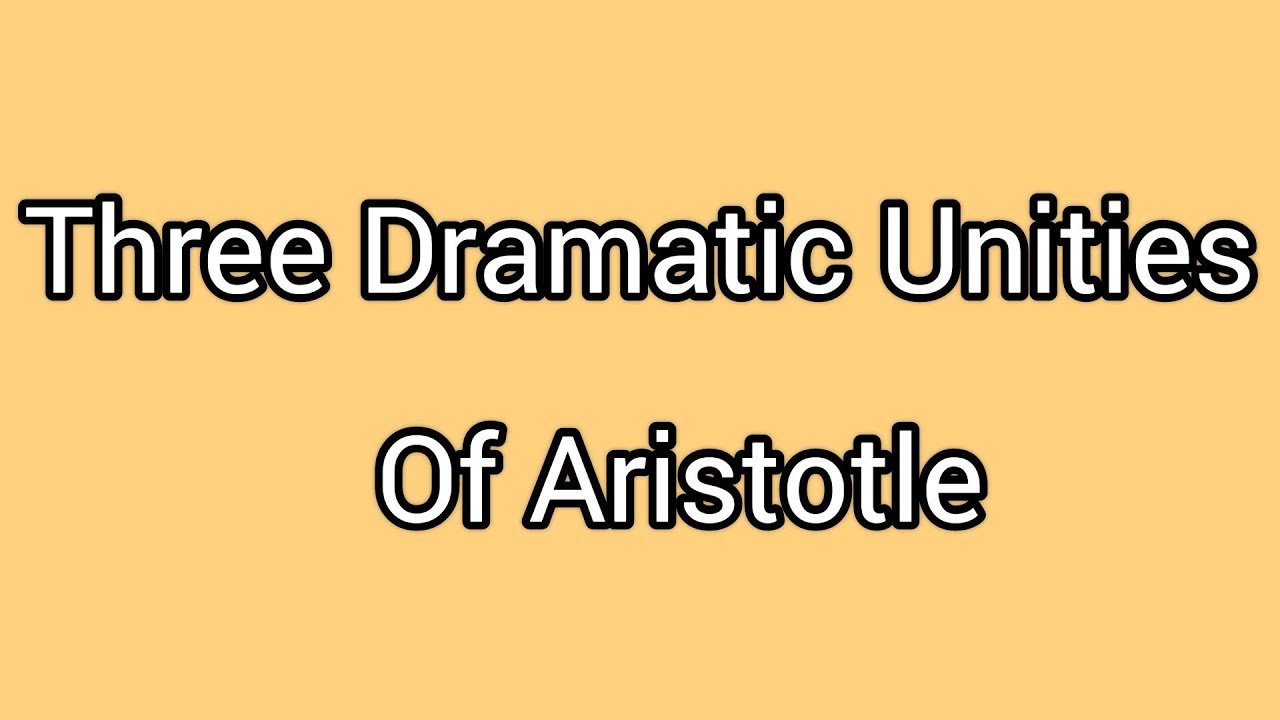 Three Dramatic Unities Of Aristotle Notes - YouTube