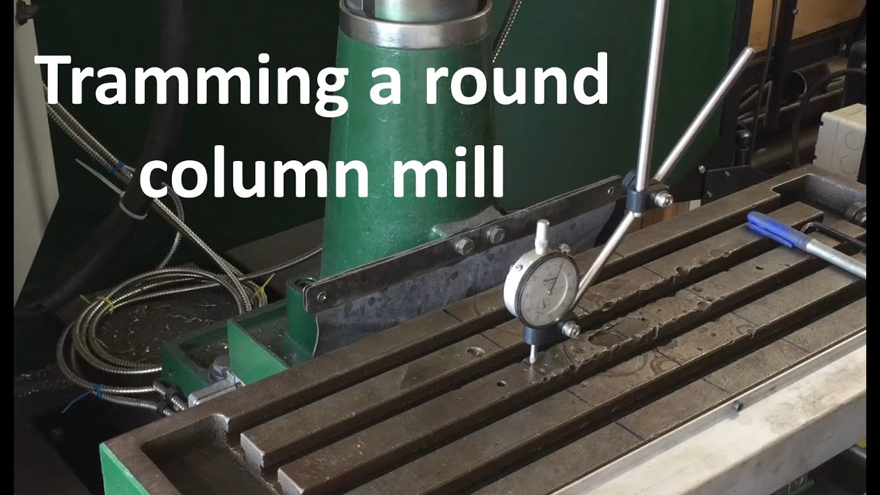 Tramming a round column mill - YouTube