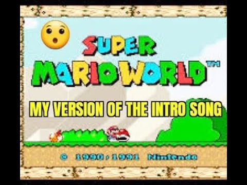 My Version Of The Super Mario World Intro - YouTube