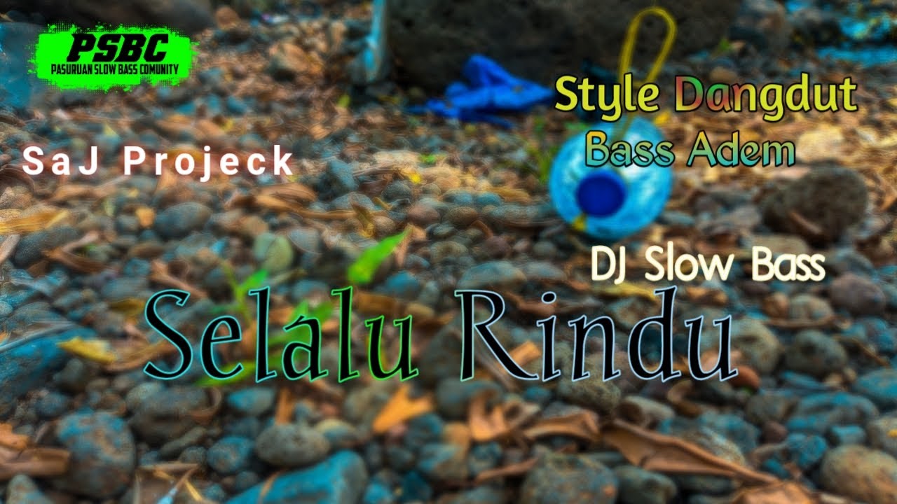 Dj Selalu rindu full bass terbaru remix koplo dangdut || Saj Projeck ...