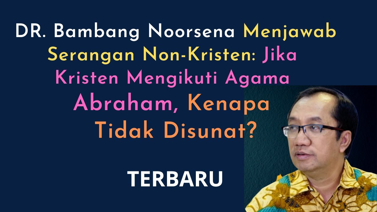 DR. BAMBANG NOORSENA MENJAWAB SERANGAN : JIKA KRISTEN MENGIKUTI AGAMA ...