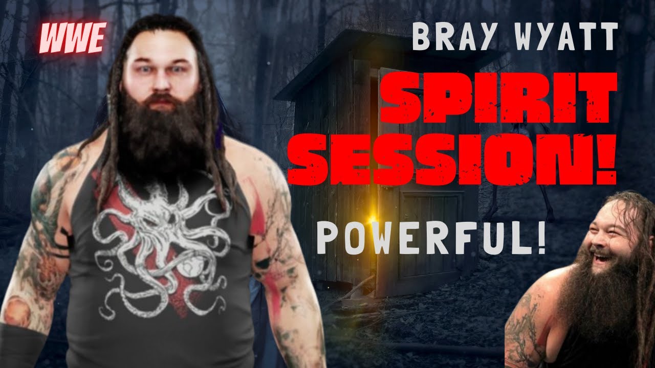 Bray Wyatt’s Spirit IS FOREVER ~ WWE Wrestler ~ Spirit Box Session ...