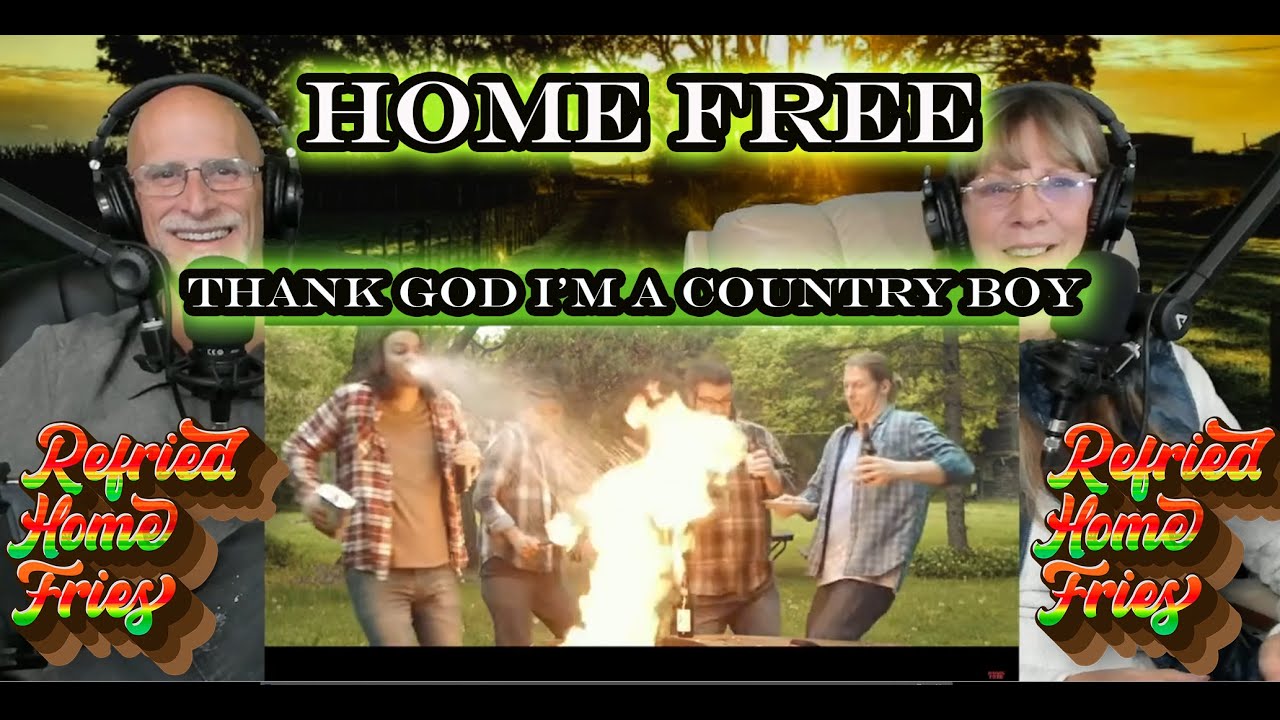 'Thank God I'm A Country Boy' @HomeFreeGuys#homefreereaction Ep 110 ...
