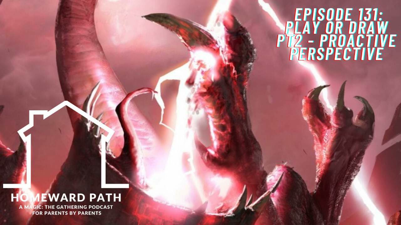 Homeward Path 131: Play or Draw Pt2 - Proactive Perspective - YouTube