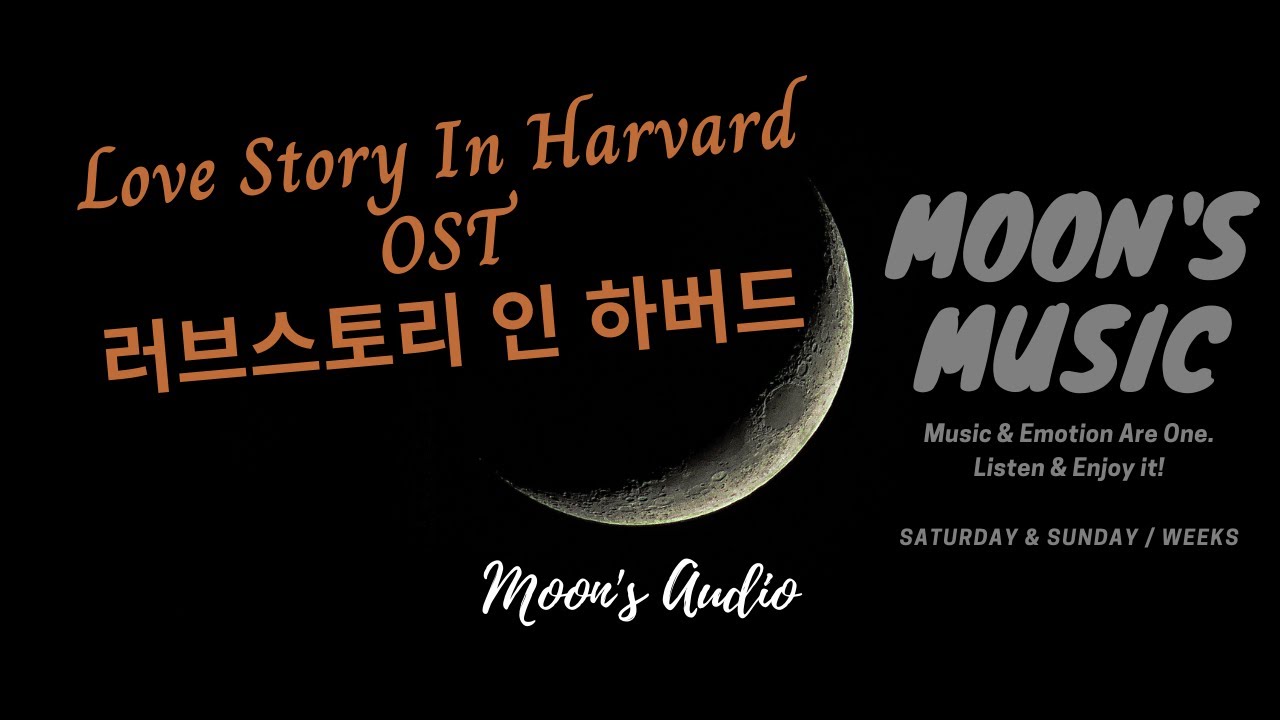 Love Story In Harvard OST 러브스토리 인 하버드 (Soundtrack) ♪ | Audio | Moon's ...