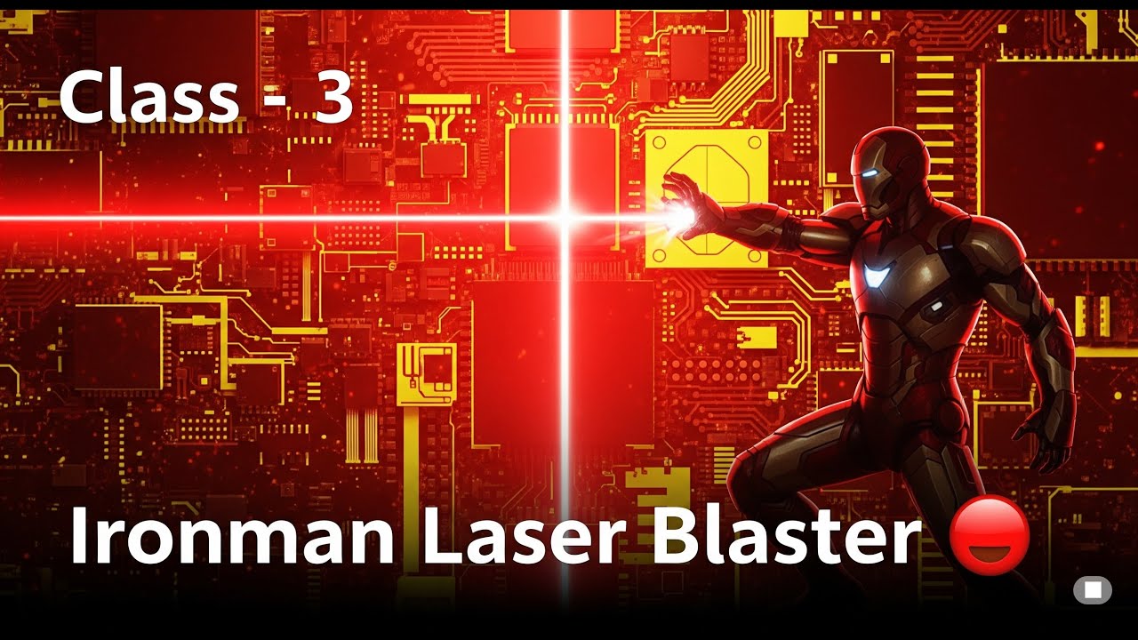 Class 3: Ironman Laser Blaster Tutorial | Project for Kids & Beginners ...