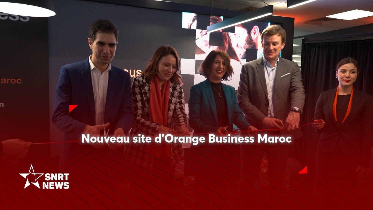 Ouverture d’un nouveau site d’Orange Business Maroc à Casablanca - YouTube