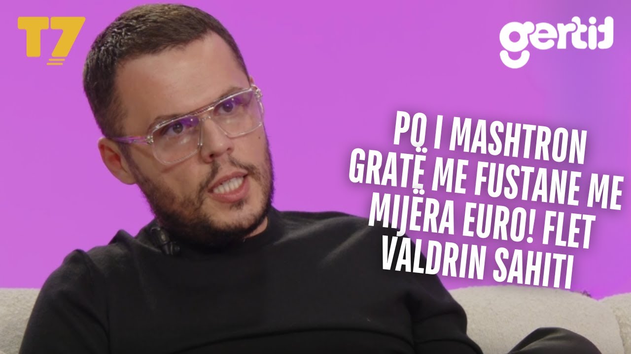 Po i mashtron gratë me fustane me MIJËRA EURO! Flet Valdrin Sahiti ...
