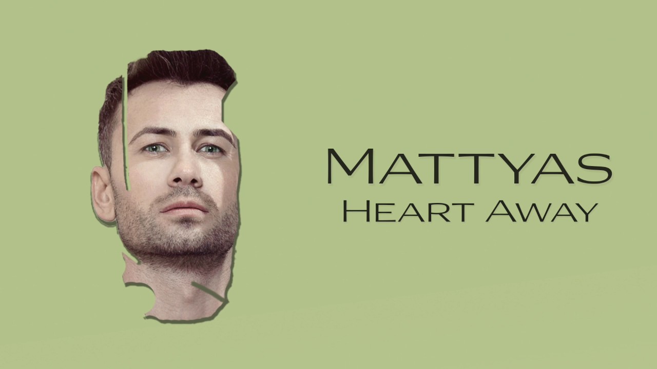Mattyas - Heart Away (Official Single) - YouTube