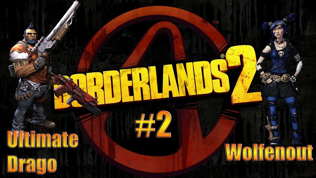 Borderlands 2 GOTY| Co Op (With Drago)| S1E02 Bullymong Madness - YouTube