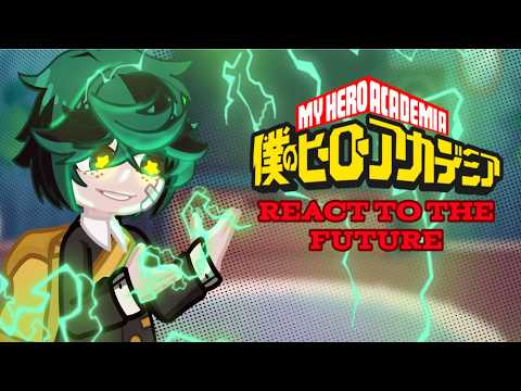 Aldera Junior High React to Their Future||BNHA Reaction