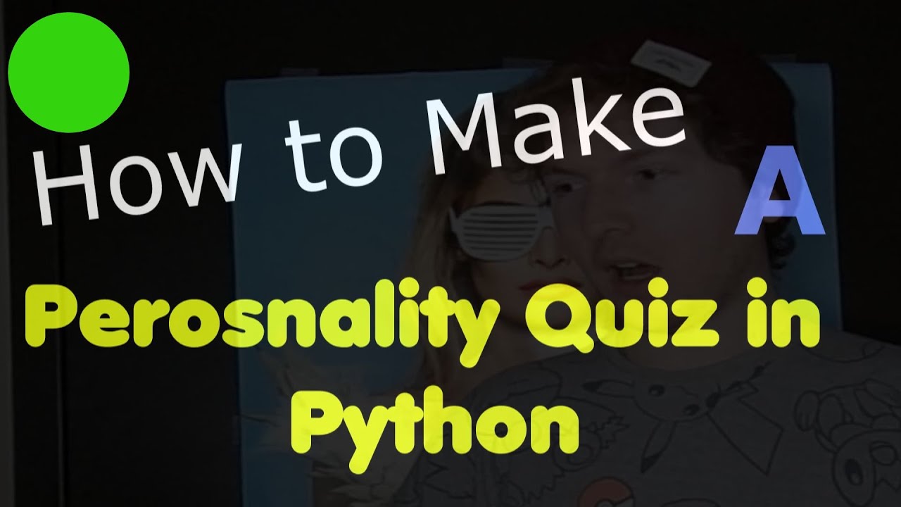 How To Make A Cool Personality Quiz In Python YouTube How To Make A Cool Personality Quiz In Python YouTube
