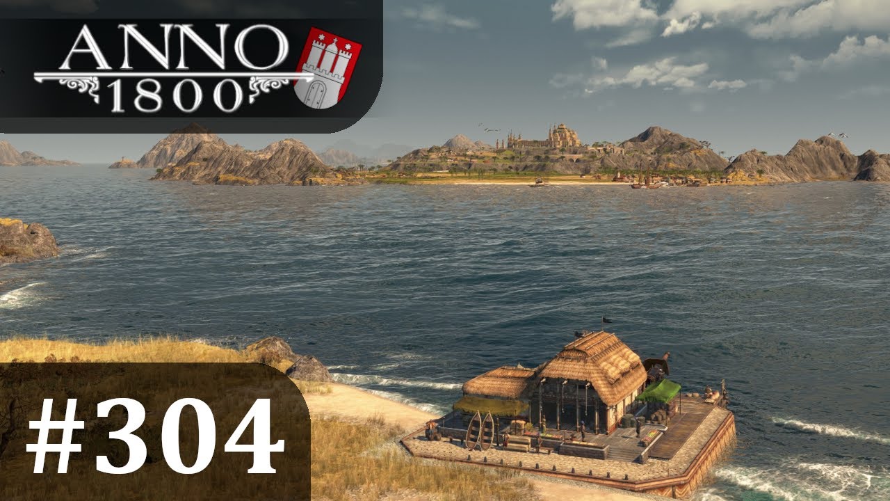 Anno 1800 #304 Weitere Besiedlungen in Enbesa - Deutsch - Let's Play ...