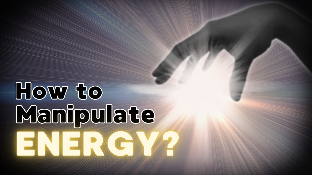 Learn How to Manipulate Energy in Just 11 Minutes - YouTube