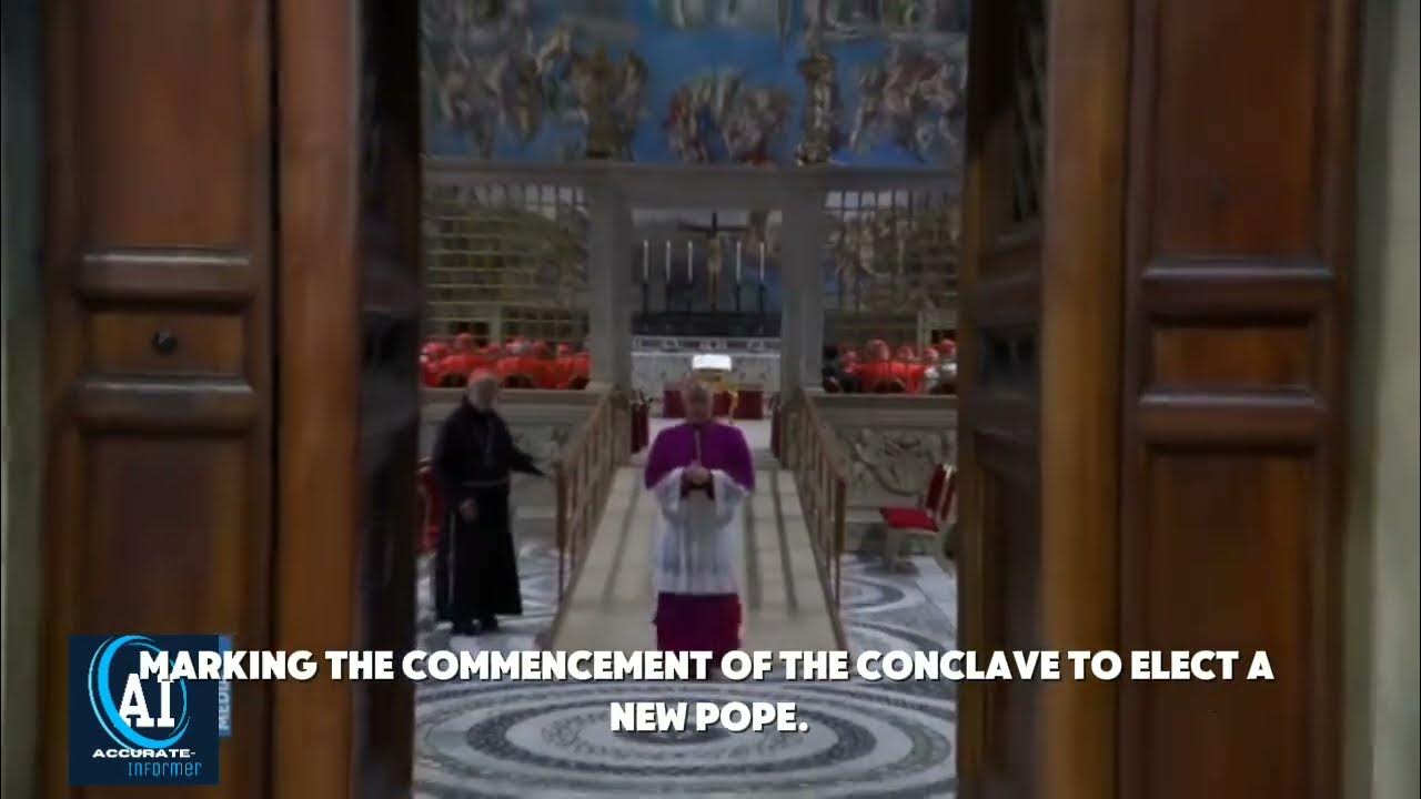 The doors of Sistine chapel closed for conclave to elect new Pope - YouTube