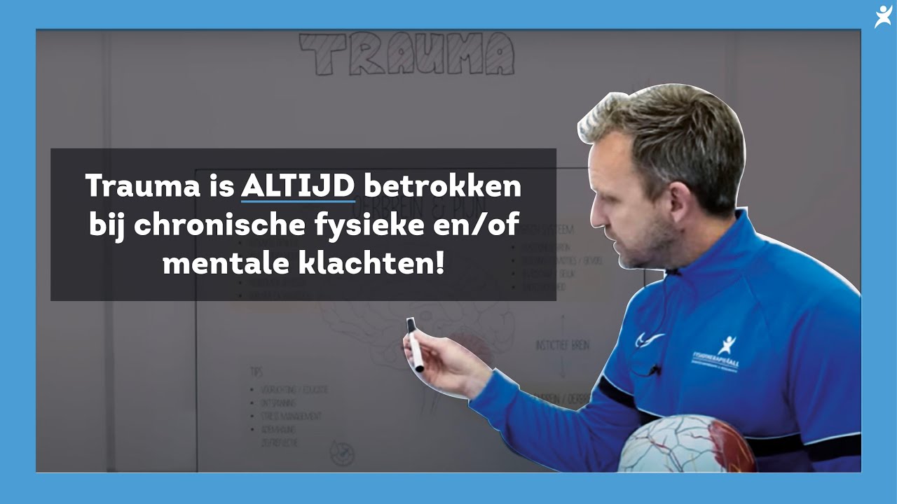 Trauma is ALTIJD betrokken bij chronische fysieke en/of mentale ...
