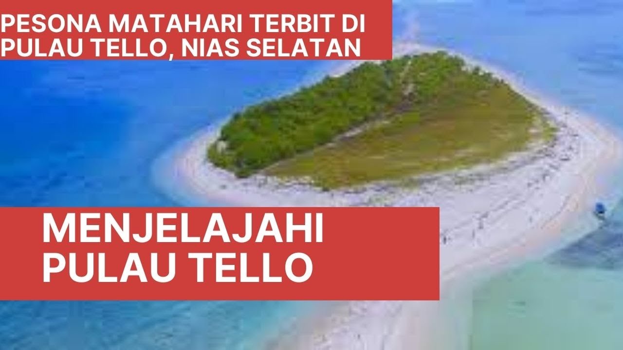 Pesona Matahari Terbit di Pulau Tello, Nias Selatan - YouTube