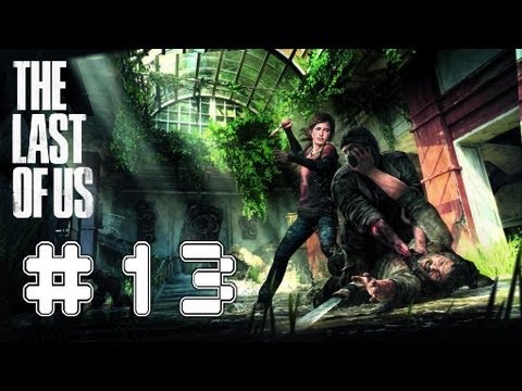 The Last Of Us - Game Walkthrough Part 13 - (PS3) [HD]