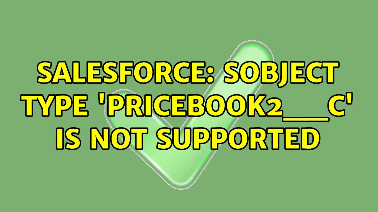 Salesforce Sobject Type Pricebook2c Is Not Supported Youtube