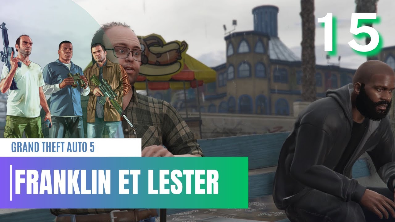 Franklin et Lester - GTA 5 [PLAYTHROUGH FR] #15 - YouTube