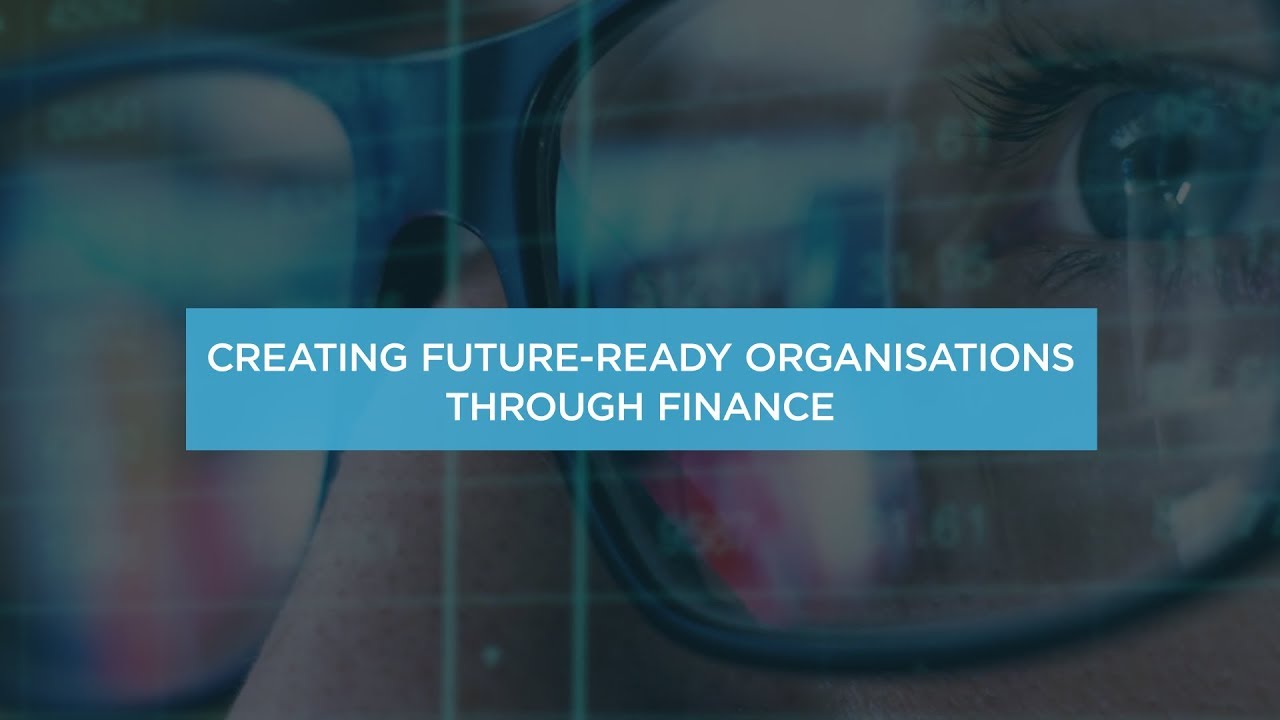 Creating future-ready organisations through finance - YouTube