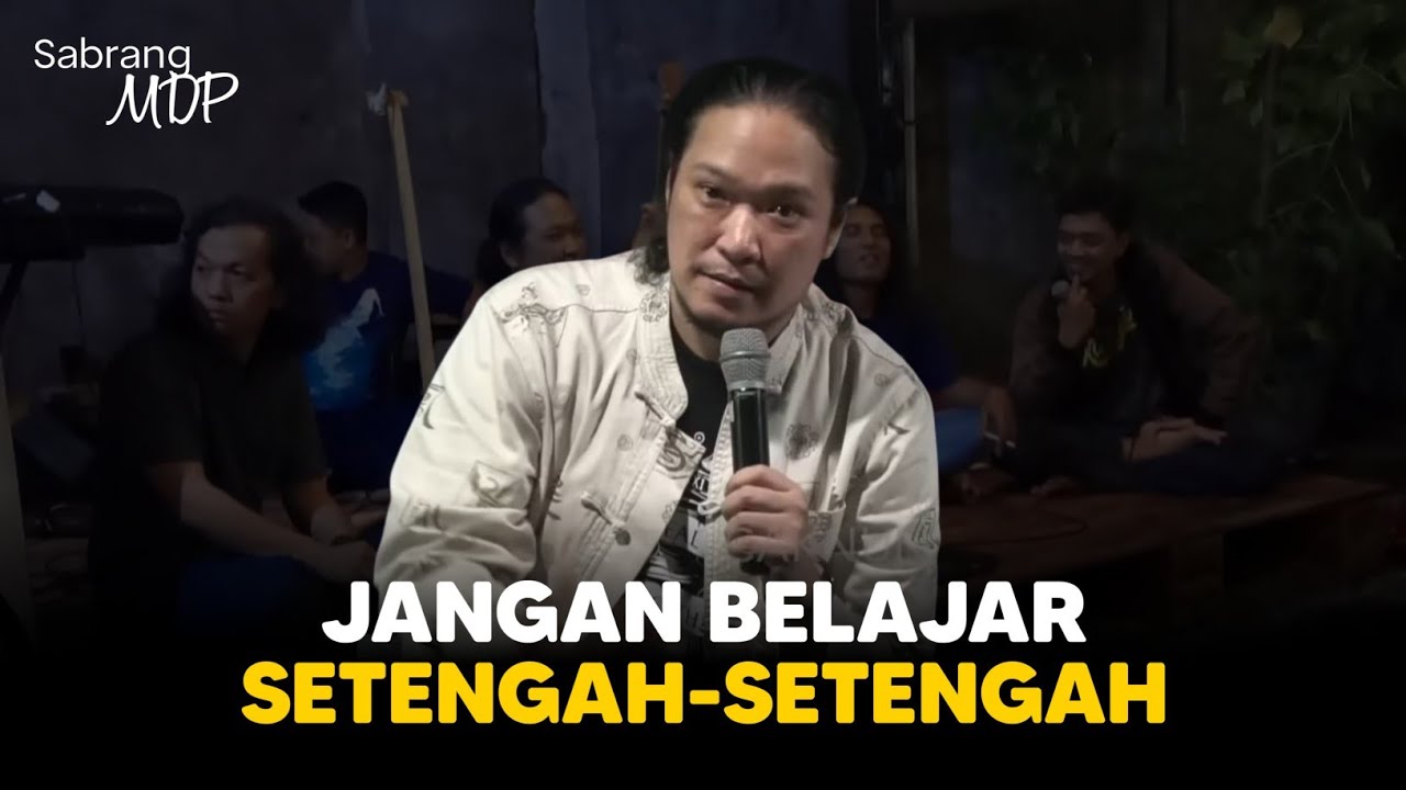 lebih baik tau semuanya dari pada master satu bidang - Mas Sabrang MDP ...