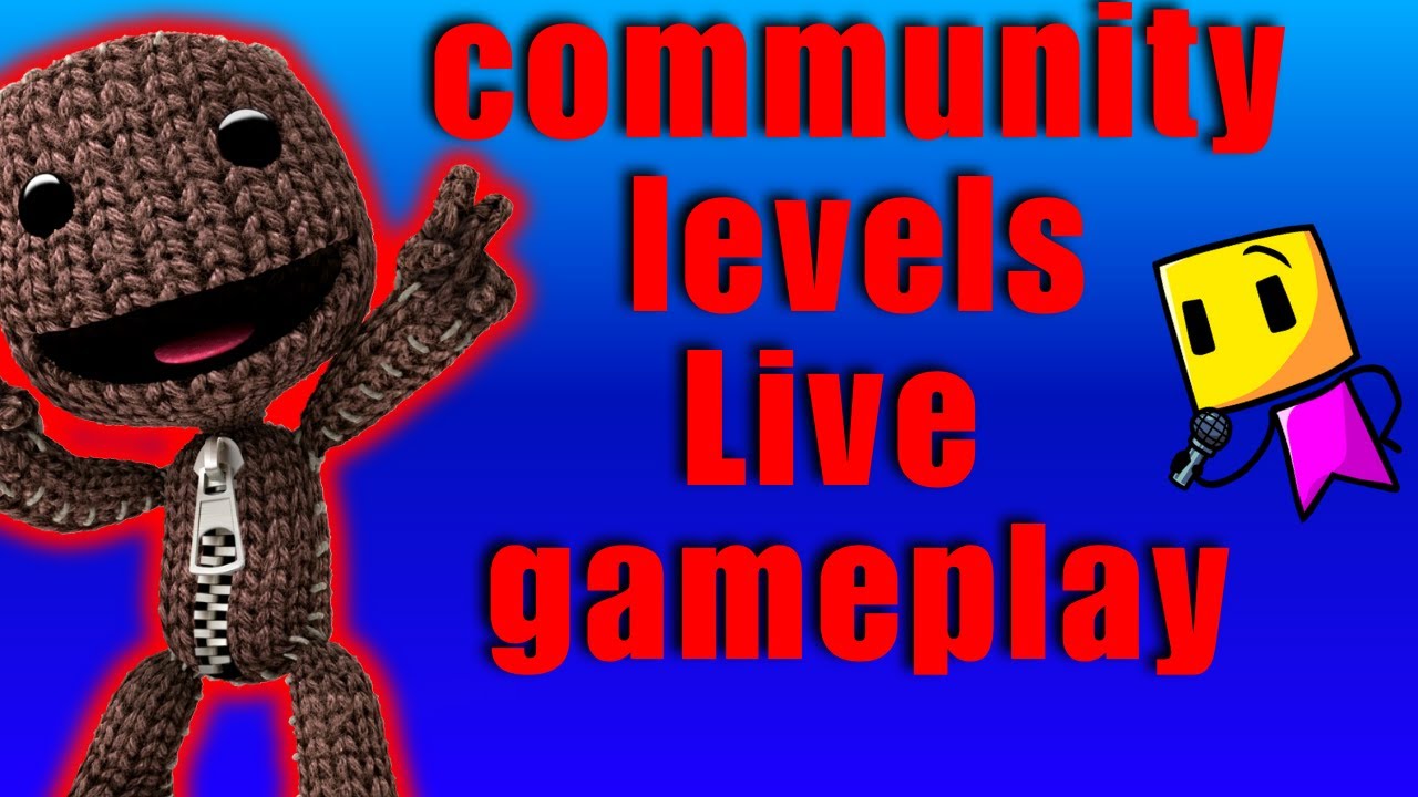 LittleBigPlanet: Community Levels Live Gameplay! - YouTube