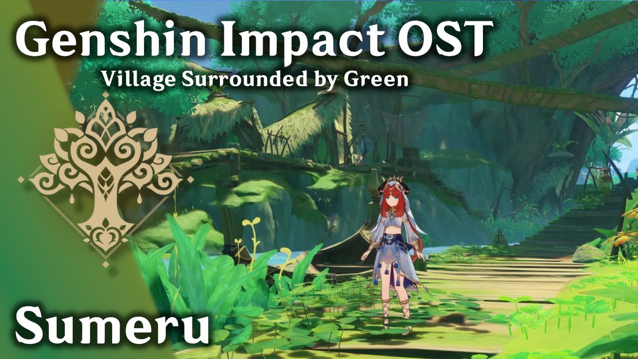🌱 Sumeru 🏜️ - Village Surrounded by Green (ft. Nilou) [原神 Genshin ...