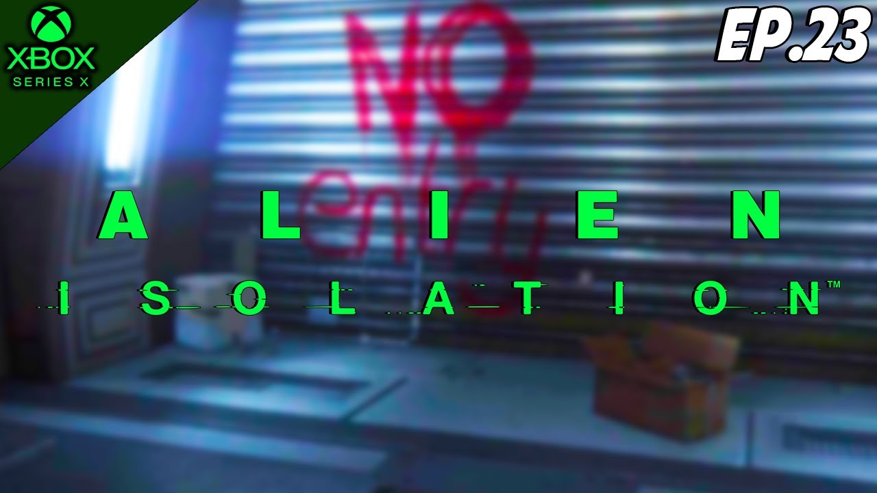 Alien: Isolation Gameplay Ep:23 - No Entry (Xbox Series X) - YouTube