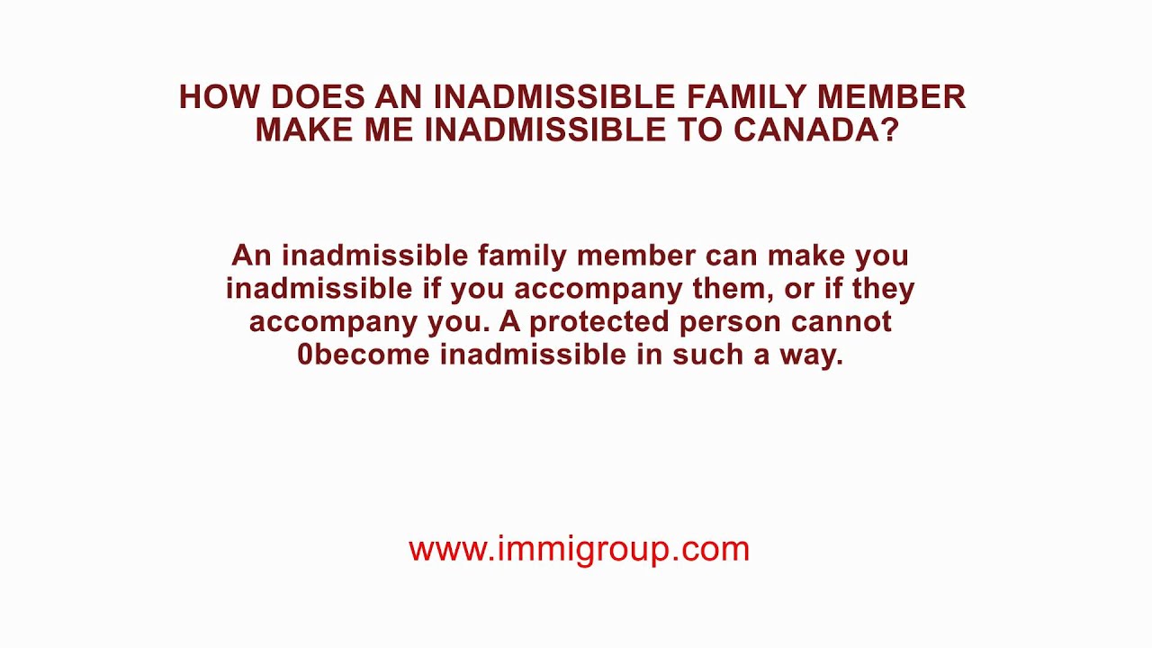 How does an Inadmissible Family Member make me Inadmissible to Canada ...