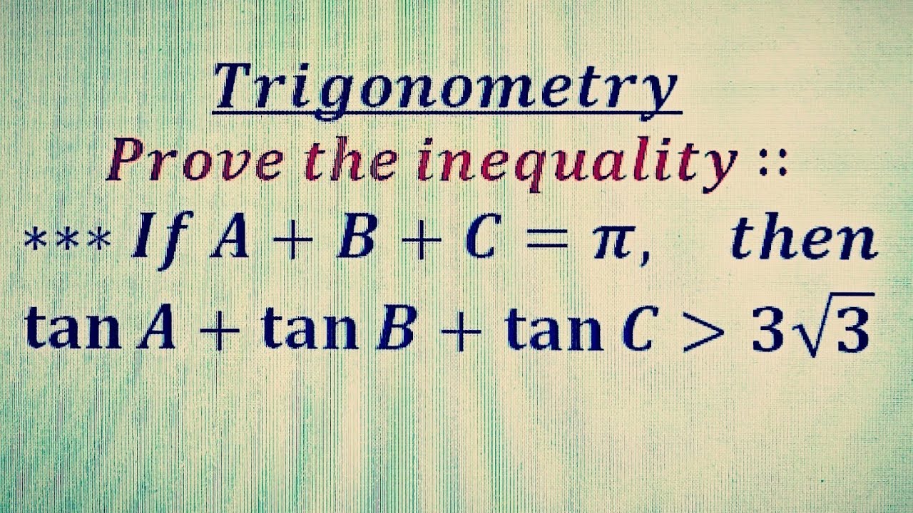 Trigonometry - Proving an important inequality. Application of AM - GM ...