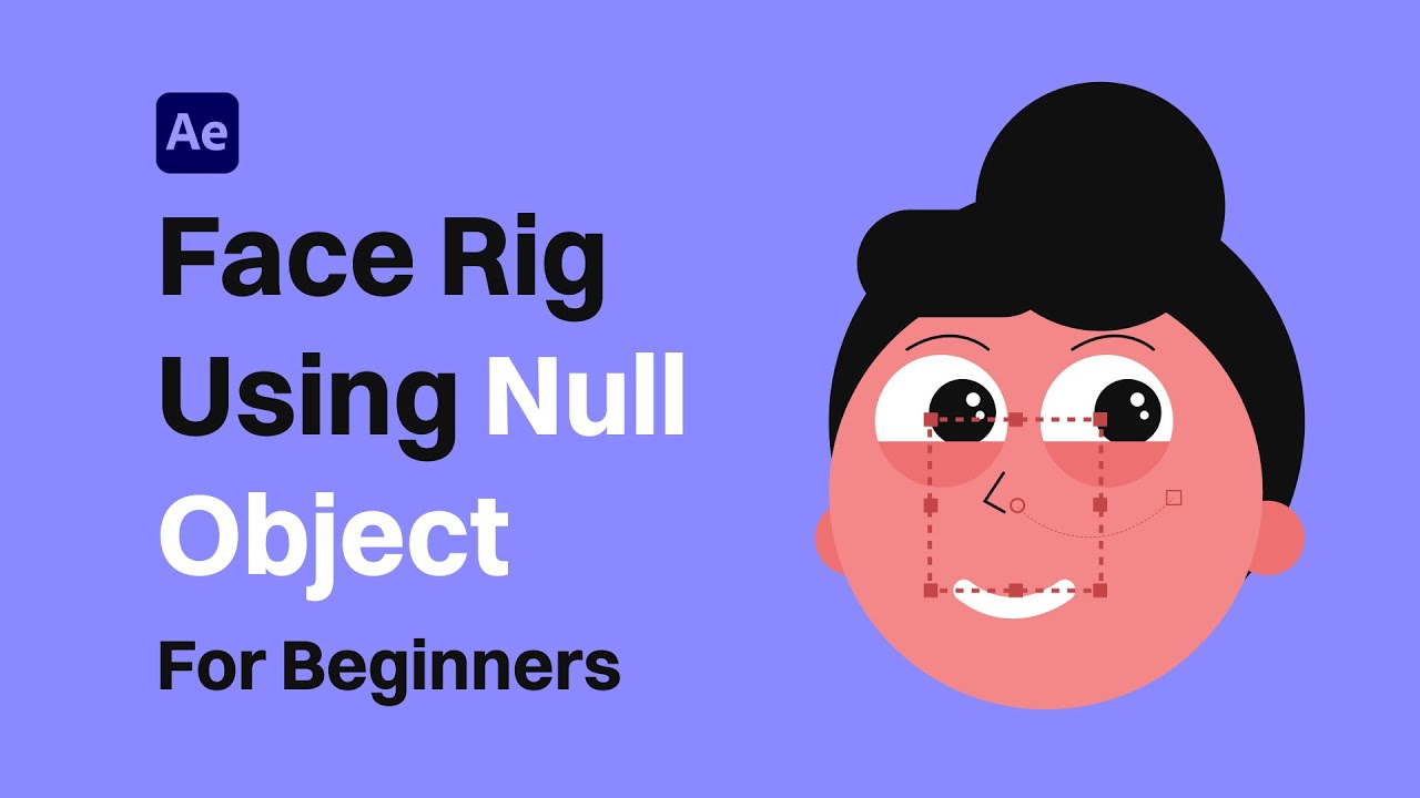 Face Rig using Null Object in After Effects (For Beginners) - Tutorial ...