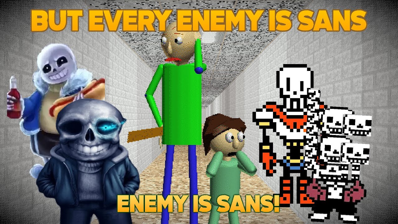 ENEMY IS SANS! | Baldi's Basics But Every Enemy Is Sans [Baldi's Basics ...