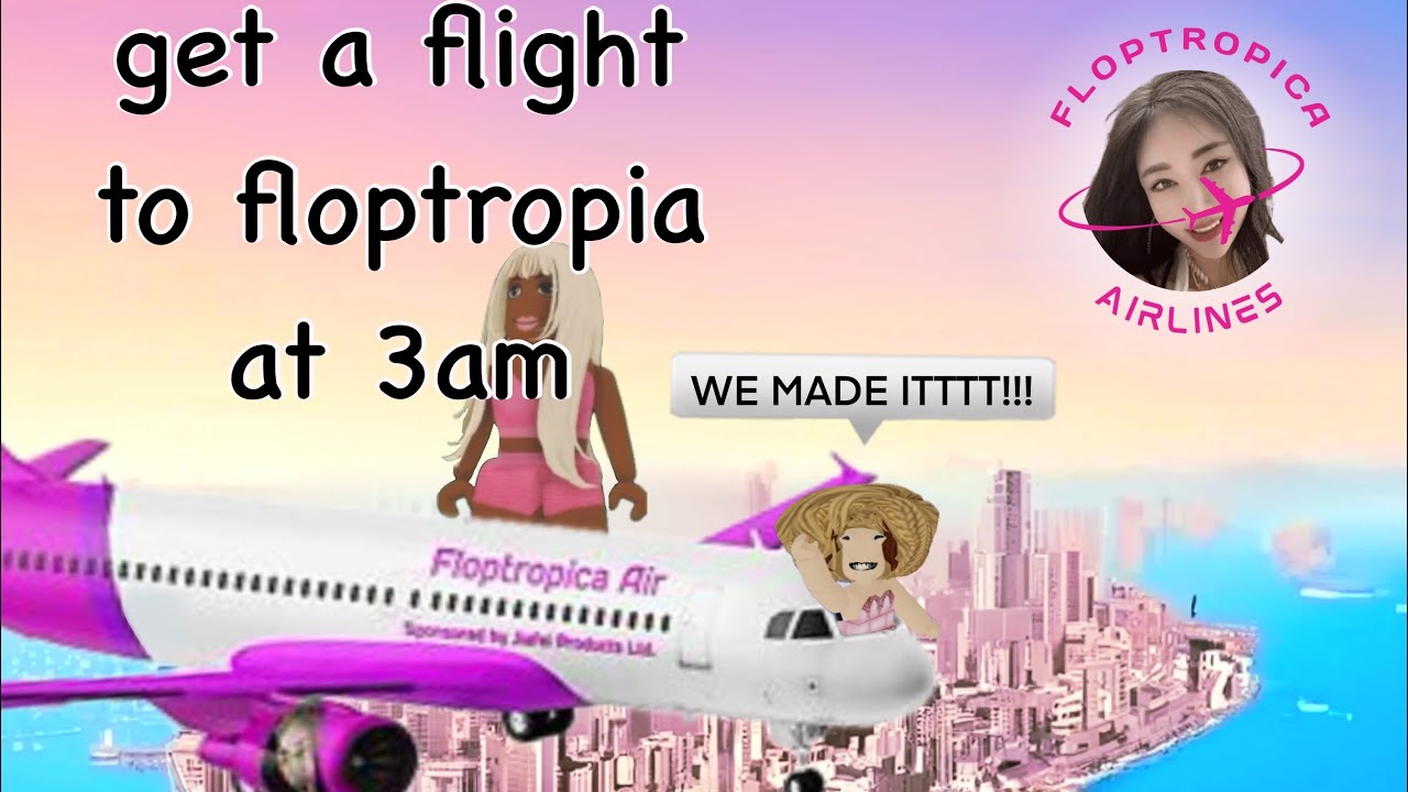 Get A Flight To Floptropica At 3am Roblox Youtube