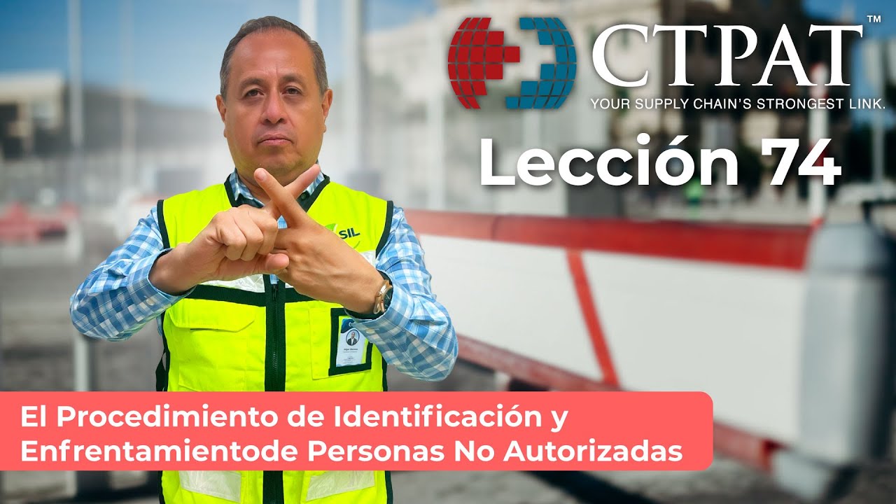 Lección CTPAT 74: El Procedimiento de Identificación y Enfrentamiento ...