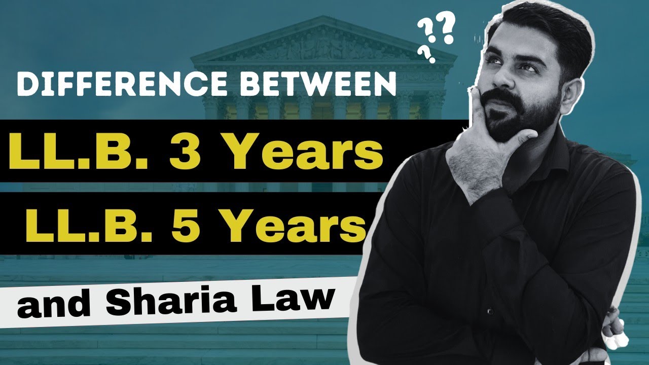 LLB 3 Years Vs LLB 5 Years Vs LLB Sharia and Law | The Law Channel ...