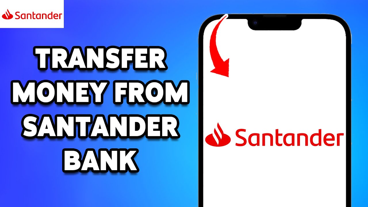 How To Transfer Money From Santander Bank To Another Bank 2024 ...