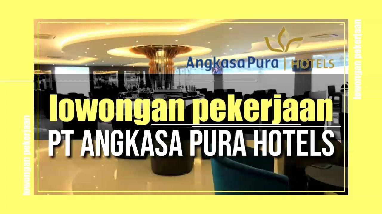 Lowongan Kerja PT Angkasa Pura Hotels, Bisnis Jasa Perhotelan, Hotel ...