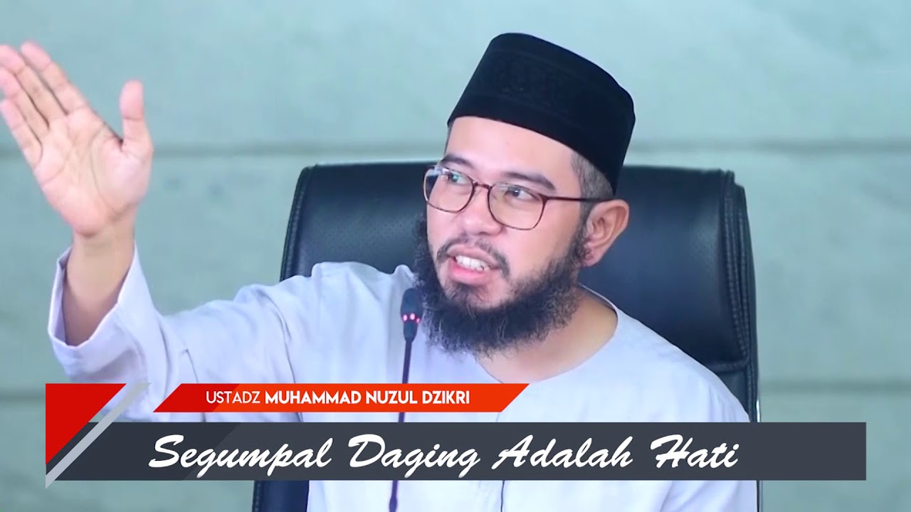(3Menitan) Segumpal Daging Adalah Hati : Ustadz Nuzul Dzikri - YouTube