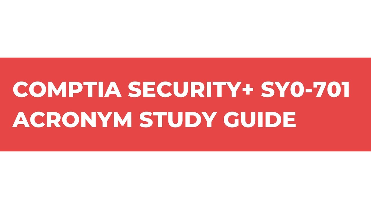 CompTIA Security+ SY0-701 Acronym Study Guide. - YouTube