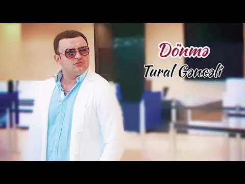 Tural Gəncəli- Dönmə (original)