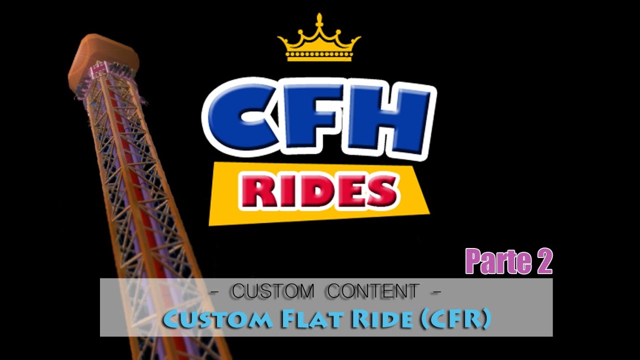 CFH Rides Tutorial - Custom Content para RCT3 - Parte 5 (CFR) - YouTube
