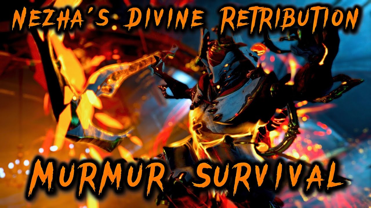 [Warframe] Nezha's Divine Retribution | Murmur Survival | Steel Path ...
