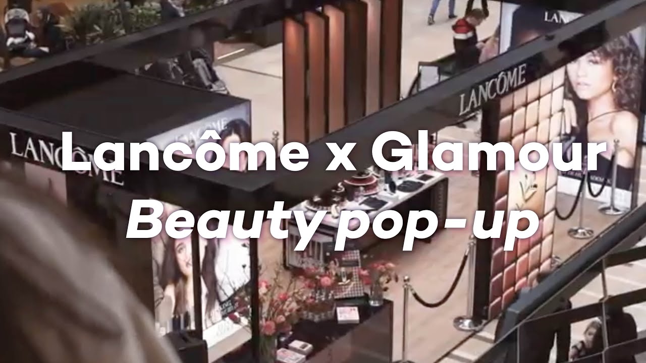 Dit was het Glamour x Lancôme beauty pop-up event! - YouTube